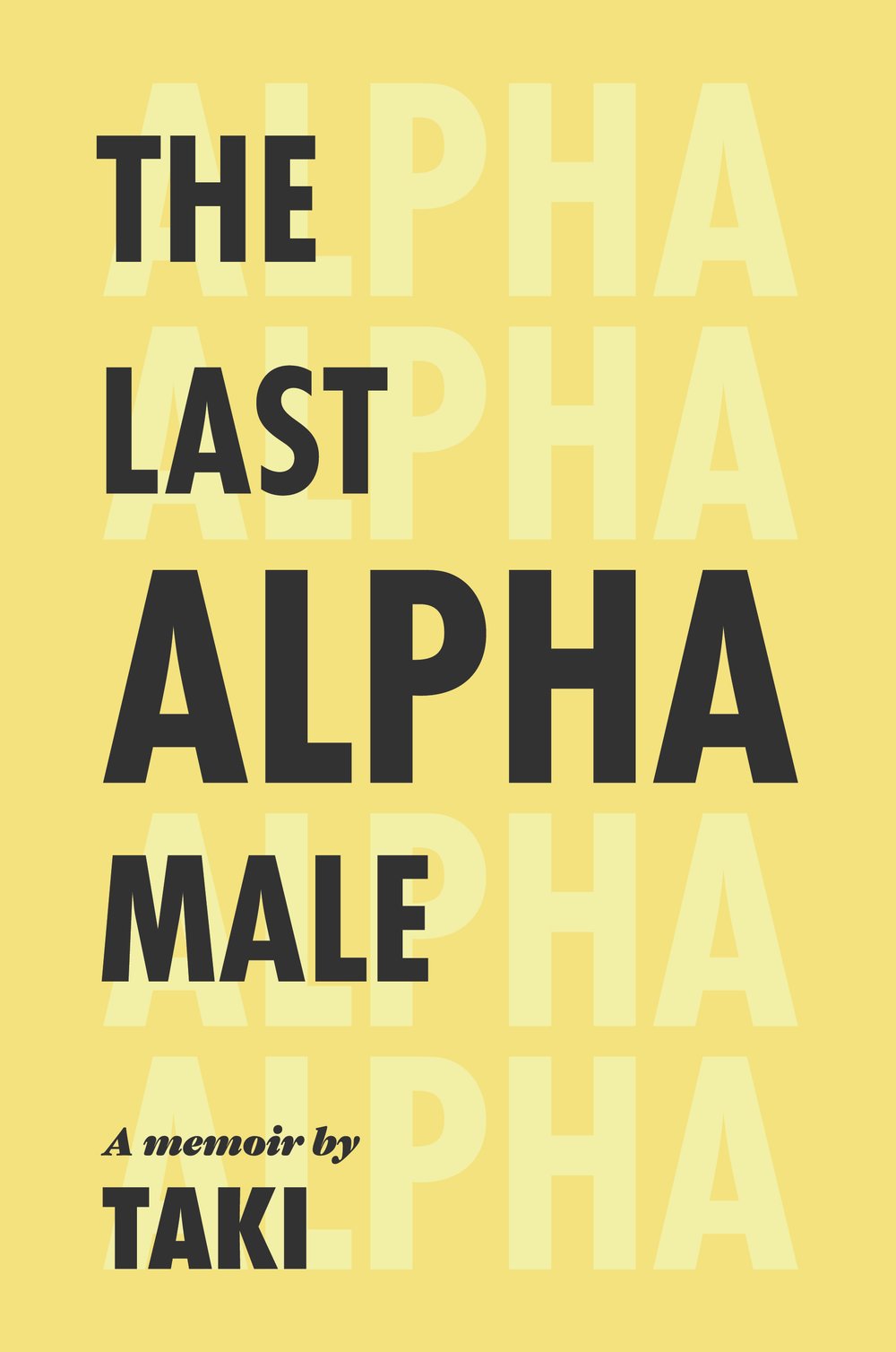 The Last Alpha Male: The Amorous Pursuits and High Life of a Poor ...