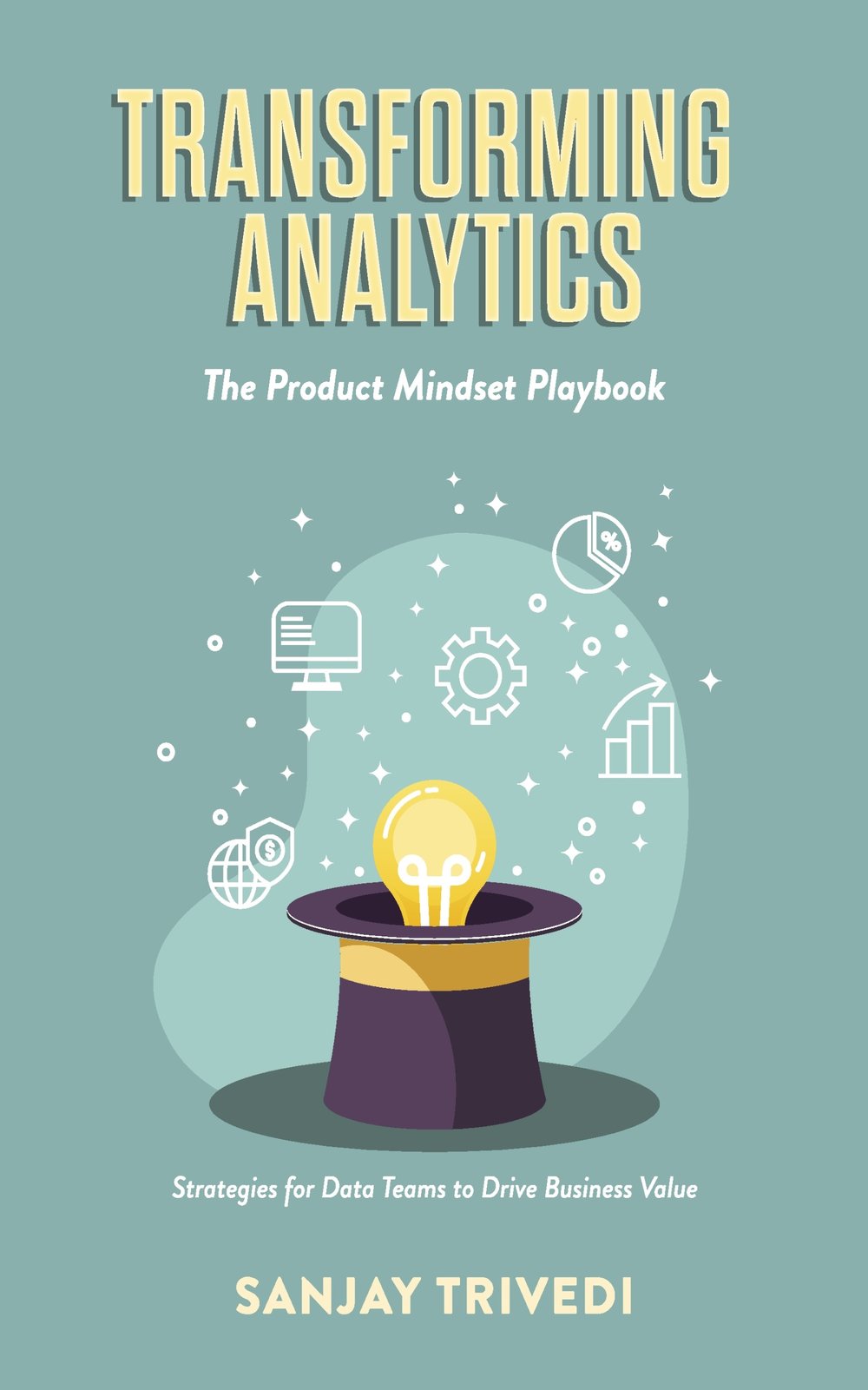 Transforming Analytics: The Product Mindset Playbook | NewSouth Books